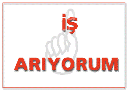İŞ ARIYORUM